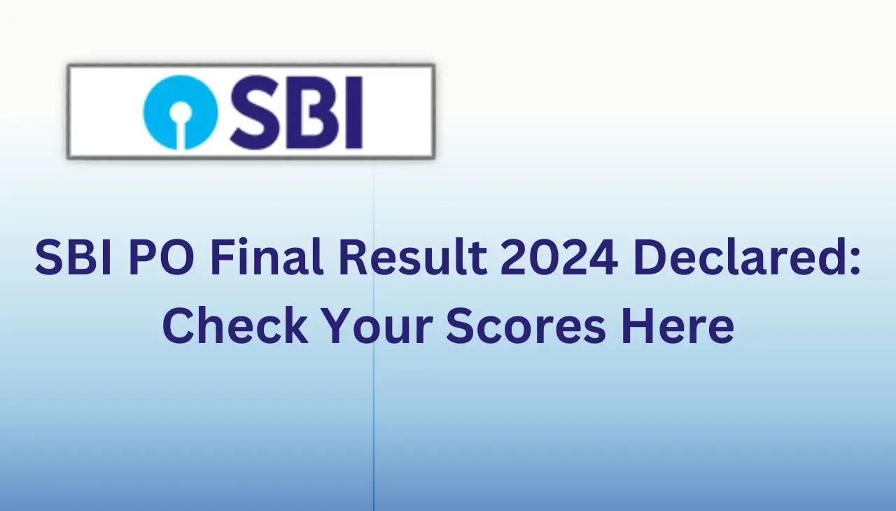 SBI PO Final Result 2024 Declared: Check Your Scores Here - Bank Job News