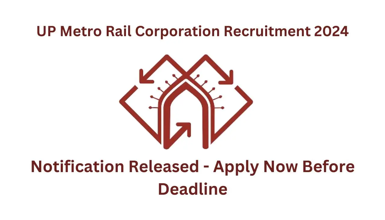 UP Metro Rail Corporation Recruitment 2024: Notification Released ...