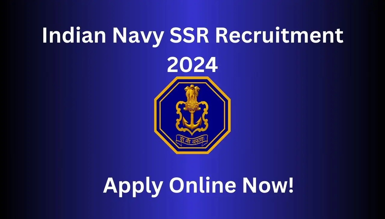 Indian Navy SSR Recruitment 2024: Apply Online Now! - Bank Job News